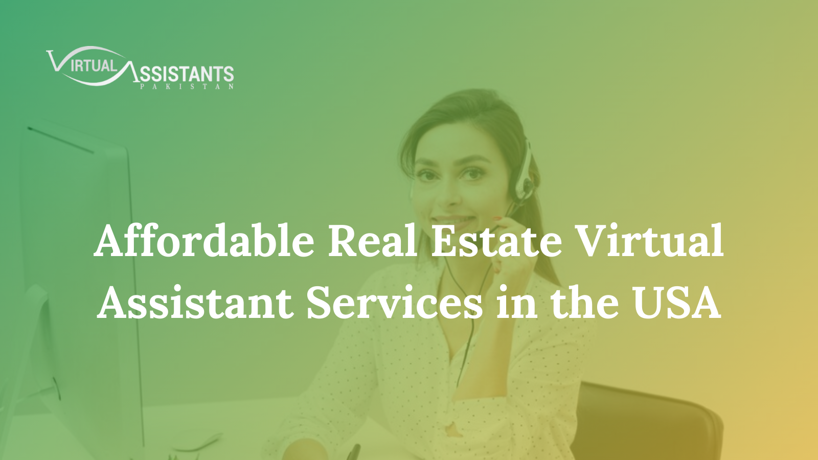 Affordable Real Estate Virtual Assistant Services in the USA - Virtual Assistants Pakistan