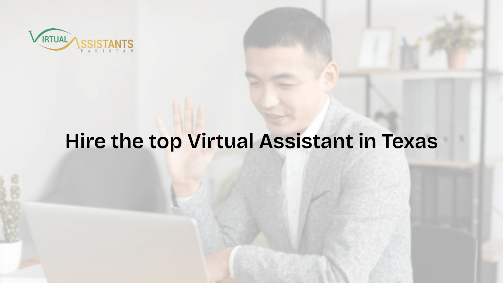 Hire the Top SEO Virtual Assistant in Texas - Virtual Assistants Pakistan